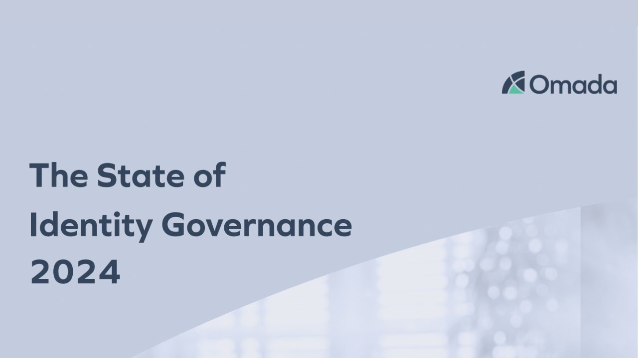 Omada: The State of Identity Governance 2024 | EM360Tech