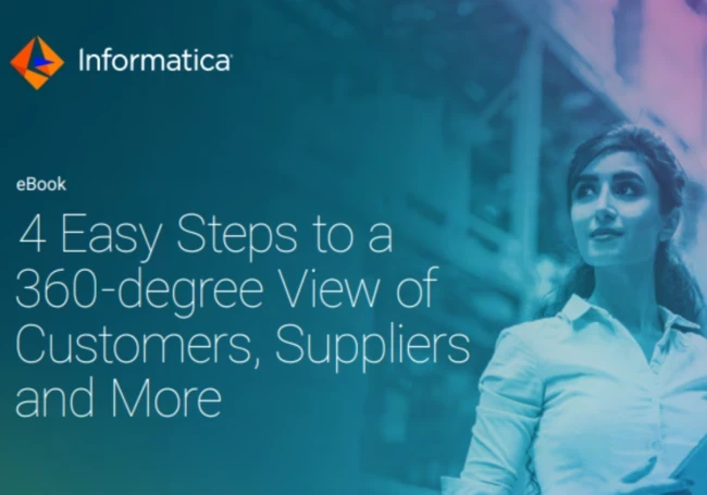 Informatica: 4 Easy Steps to a 360° View of Customers, Suppliers