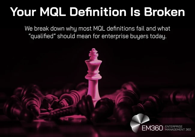 Your MQL Definition Is Broken | EM360Tech